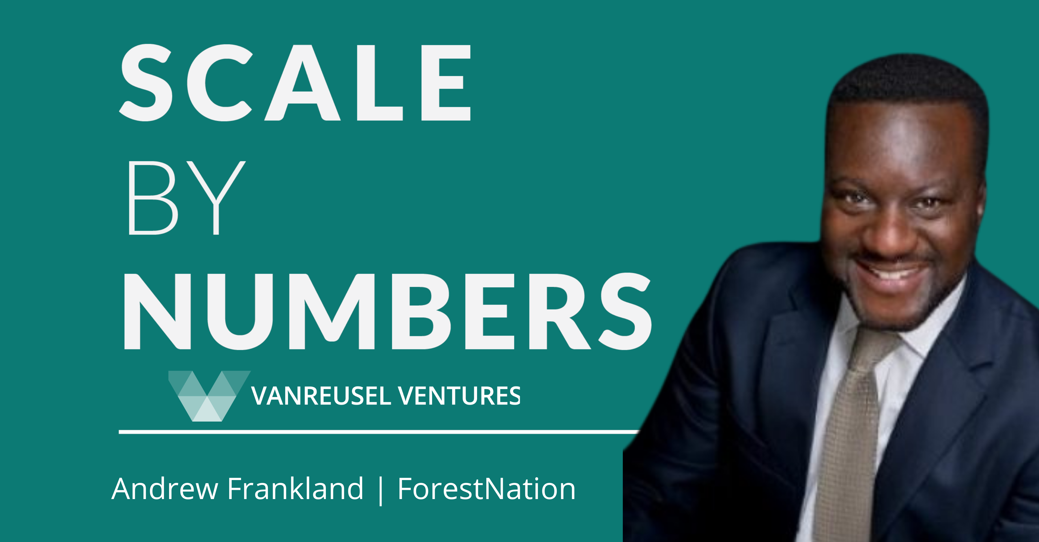 Scale By Numbers Podcast - Andrew Frankland Forest Nation - Vanreusel ...